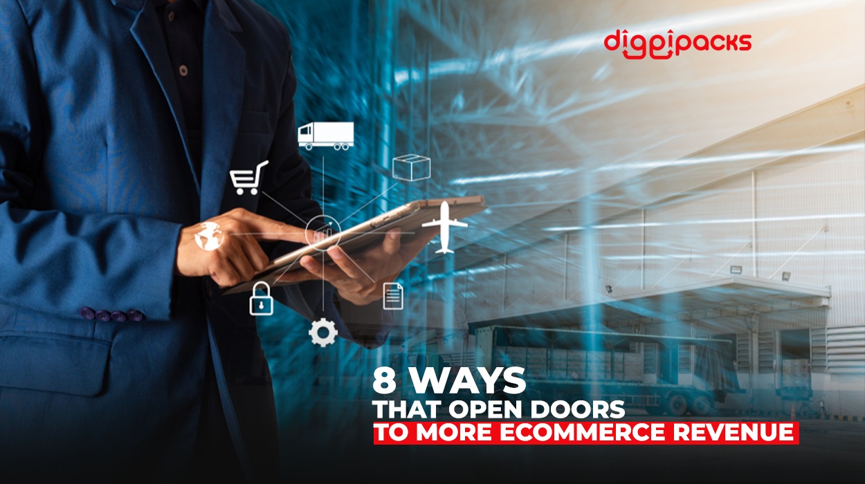 8 ways that Open Doors to more Ecommerce Revenue - Diggipacks | End-to ...